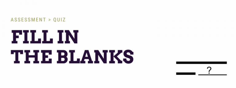Quiz Fill in the Blanks – Center for Educational Technology